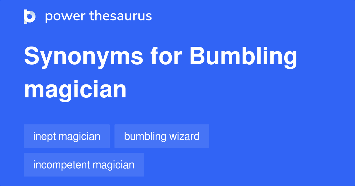 Bumbling Magician समानार्थी - 24 Bumbling Magician के लिए शब्द और वाक्यांश